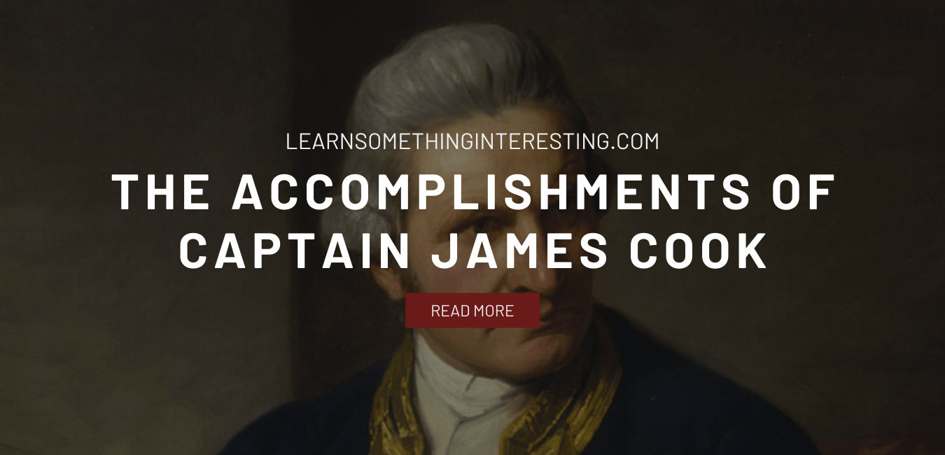 Learn Something Interesting: The Accomplishments of Captain James Cook