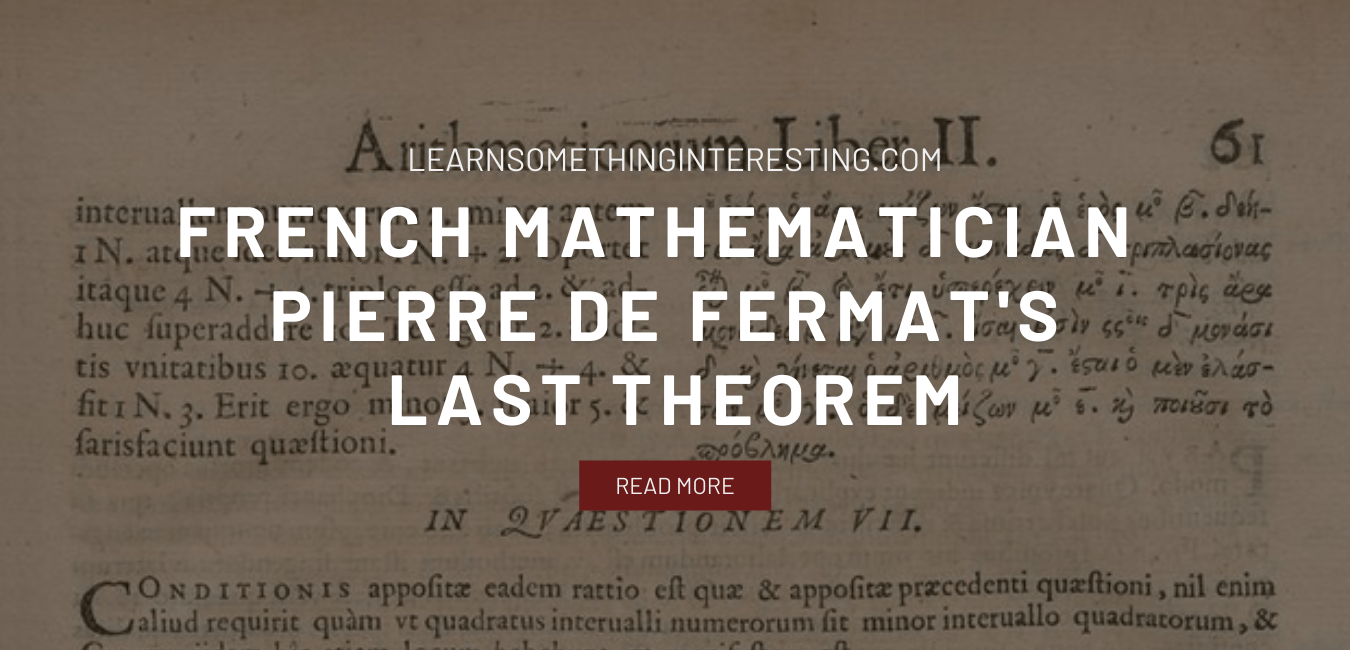 Learn Something Interesting: French Mathematician Pierre de Fermat’s ...